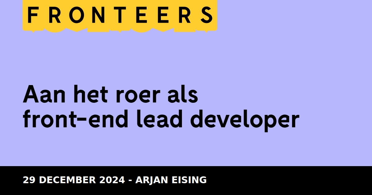 Aan het roer als front-end lead developer - Fronteers